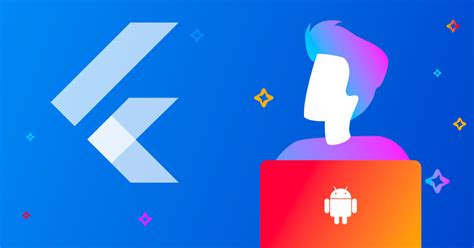 Boost Android App Development With Flutter Reasons