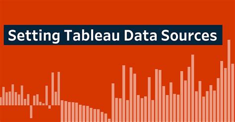 Setting Tableau Data Sources