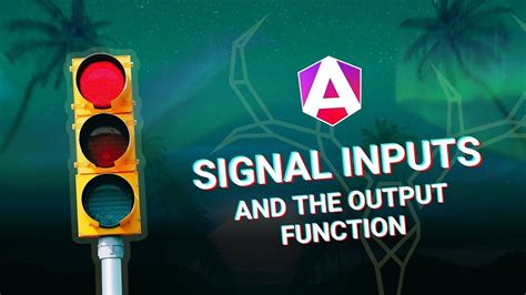 Boost Your Angular Apps Reactivity A Guide To Signal Based Inputs And Output Functions By