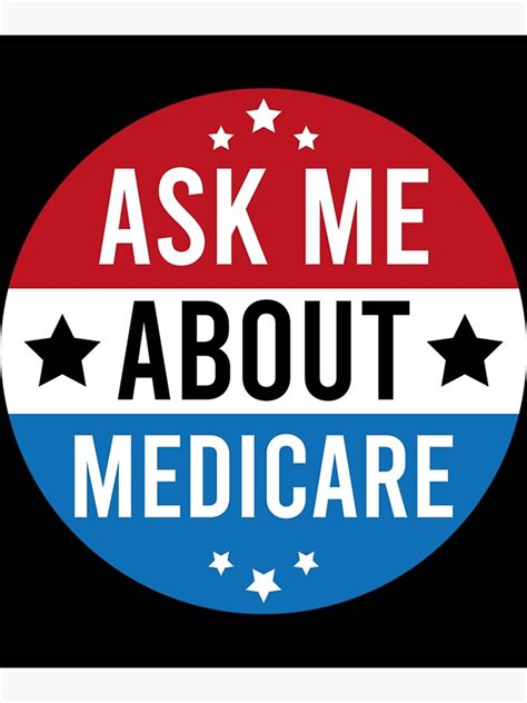 Medicare Ask Me About Medicare Poster For Sale By Suberdesigns