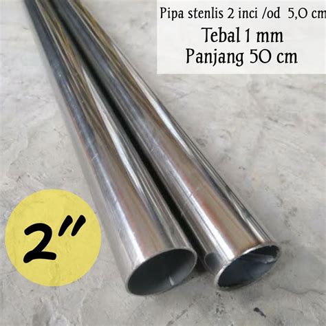 Pipa Stenlis 2 Inci Od 5cm Panjang 50 Cm Tebal 1 Mm Bisa Untuk Kaki