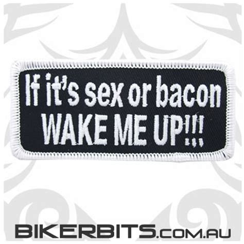 If Its Sex Or Bacon Patch Biker Bits Australia