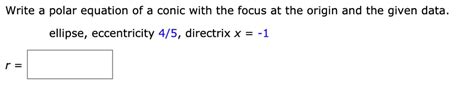 Solved Write A Polar Equation Of A Conic With The Focus At The Origin And The Given Data
