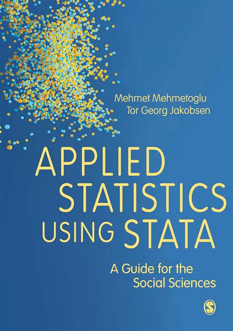 Applied Statistics Using Stata A Guide For The Social Sciences Mehmetoglu Mehmet Jakobsen