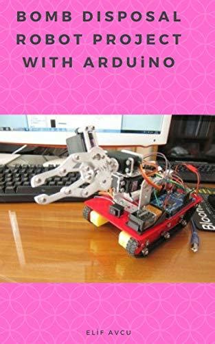 DISPOSAL ROBOT PROJECT WITH ARDUiNO by ELİF AVCU Goodreads
