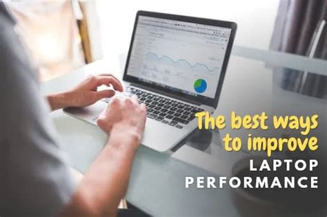 The Best Ways To Improve Laptop Performance
