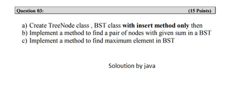Solved Question 03 15 Points A Create Treenode Class