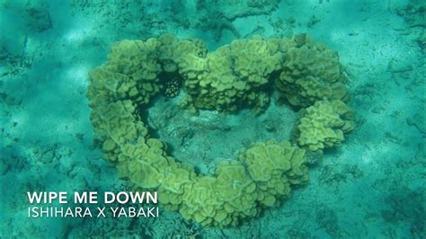 Ishihara Ft Yabaki Wipe Me Down Official Audio Youtube Music