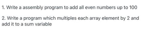 Solved 1 Write A Assembly Program To Add All Even Numbers