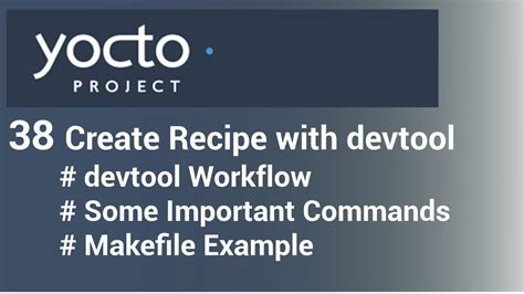 Yocto Devtool Tutorial 38 Create Recipe With Devtool Add And Build Commands Youtube