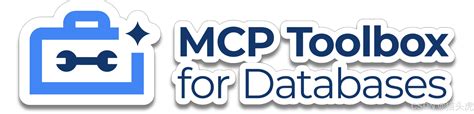 猫头虎 分享：谷歌最新开源的 Mcp 数据库工具 —— Mcp Toolbox For Databases， 不到 10 行 Python