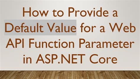 How To Provide A Default Value For A Web Api Function Parameter In Asp
