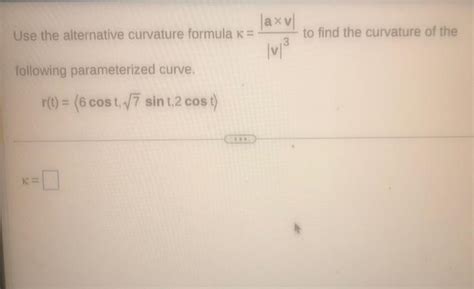Solved Calc III Use The Alternative Curvature Formula V