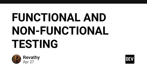 Functional And Non Functional Testing Dev Community