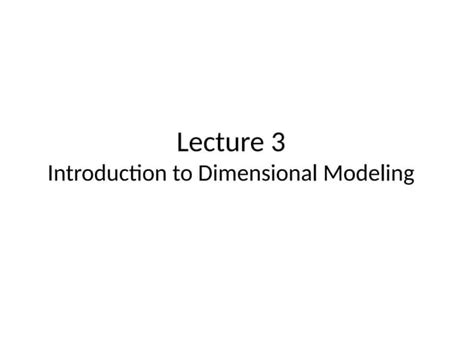 Lecture 3introduction To Dimensional Modellingpptx
