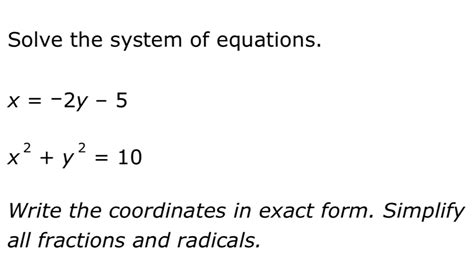 Solve The System Of Equations X 2y 5 X 2 Y 2 10 Write The Coordinates In Exact Form Sim [math]
