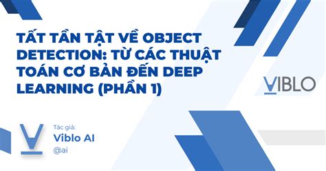 Tất Tần Tật Về Object Detection Từ Các Thuật Toán Cơ Bản đến Deep Learning Phần 1