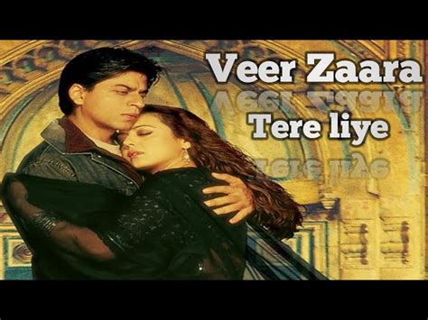 Veer Zaara Tere Liye