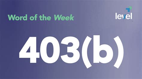 Word Of The Week 403b Level Financial Advisors