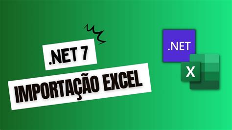 Crie Um Projeto De Importação Em Excel Net 7 E C Tutorial Prático Youtube