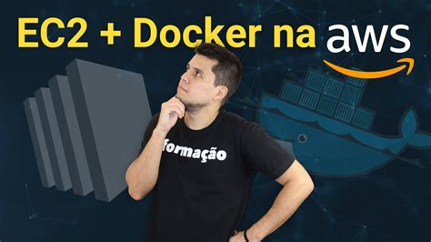 Como lançar uma EC Docker na AWS YouTube