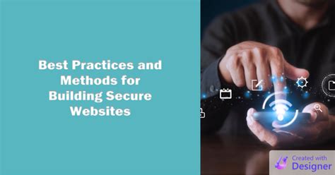 10 Best Practices And Methods For Building Secure Websites