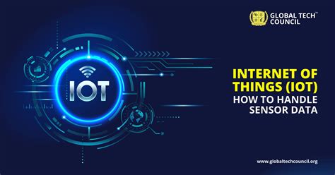 Internet Of Things IoT How To Handle Sensor Data Global Tech Council