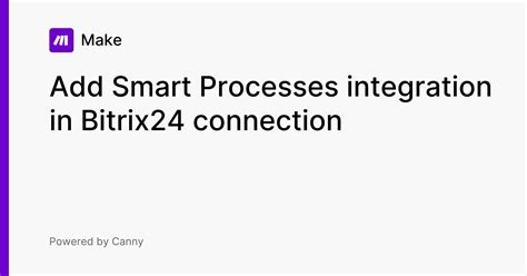 Add Smart Processes Integration In Bitrix24 Connection Voters Make