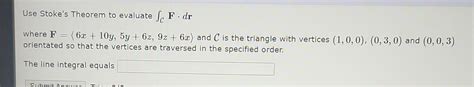 Solved Use Stoke S Theorem To Evaluate CFdr Where Chegg Com