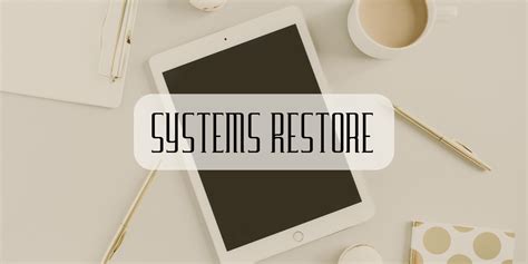 Systems Restore There S Still Hope