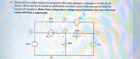 2 3 Points Use Nodal Analysis To Determine The Node Voltages V1 Through V4 In The Circuit Shown