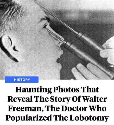 Real Walter Freeman Set Out To Revolutionize The Treatment Of Mental