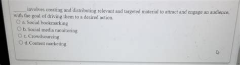 Solved Q ﻿involves Creating And Distributing Relevant And