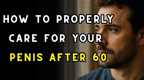 Urologist Reveals How To Properly Care For Your Penis After 60