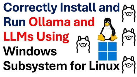 Correctly Install And Run Ollama And Llms Using Windows Subsystem For