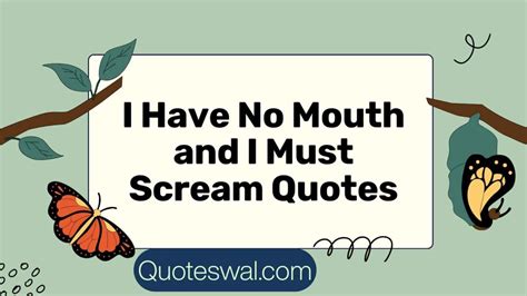 I Have No Mouth And I Must Scream Quotes Perfect For Captions Jokes