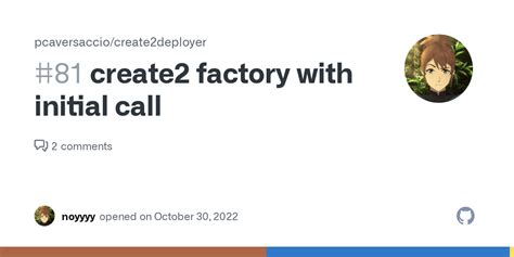 Create2 Factory With Initial Call · Issue 81 · Pcaversaccio