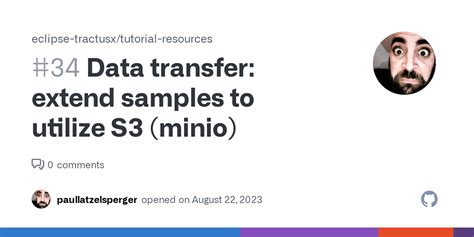 Data Transfer Extend Samples To Utilize S3 Minio · Issue 34 · Eclipse Tractusx Tutorial
