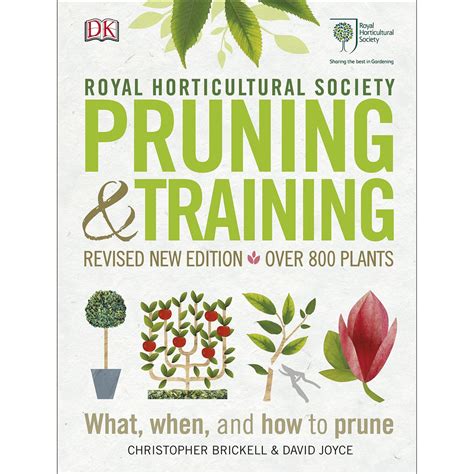 Rhs Pruning And Training Revised New Edition Over 800 Plants What When And How To Prune