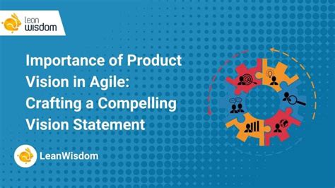 Importance Of Product Vision In Agile Crafting A Compelling Vision