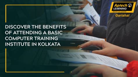 Benefits Of Attending A Basic Computer Training Institute In Kolkata
