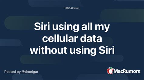 Siri Using All My Cellular Data Without Using Siri Macrumors Forums