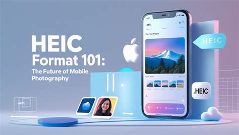 Heic Format Guide Unlock Next Gen Photo Quality 2025
