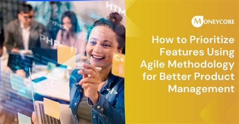 How To Prioritize Features Using Agile Methodology For Better Product Management