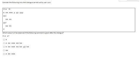 Solved Consider The Following Unix Shell Dialogue Carried