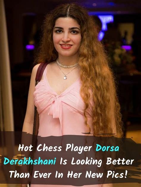 Hot Chess Player Dorsa Derakhshani Is Looking Sexier In Her New Pics