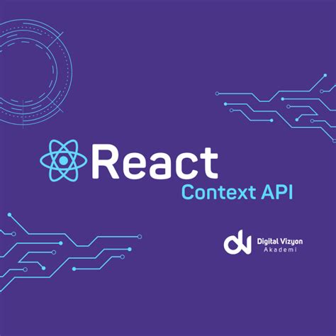 React Context Api React Context Apinin Tanımı By Digital Vizyon