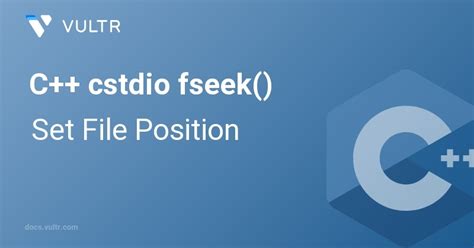 C Cstdio Fseek Set File Position Vultr Docs
