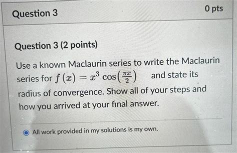 Solved Use A Known Maclaurin Series To Write The Maclaurin