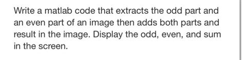 Solved Write A Matlab Code That Extracts The Odd Part And An